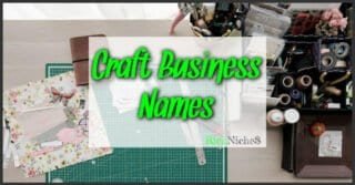 Craft Business Names: Key Strategies For Choosing The Perfect One