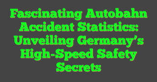 Fascinating Autobahn Accident Statistics: Unveiling Germany’s High ...