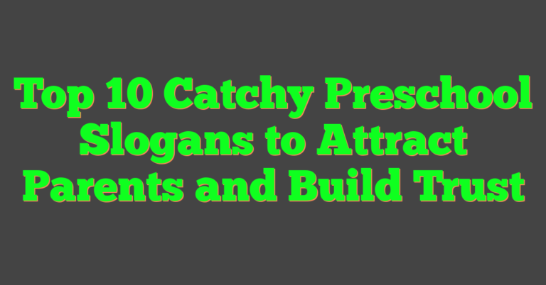 Top 10 Catchy Preschool Slogans To Attract Parents And Build Trust
